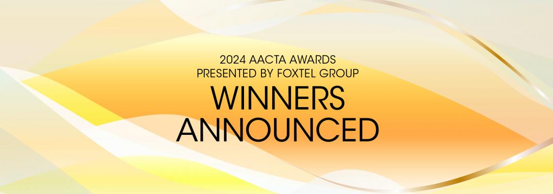 AACTA ANNOUNCE THE WINNERS FOR THE 2024 AACTA AWARDS PRESENTED BY ...