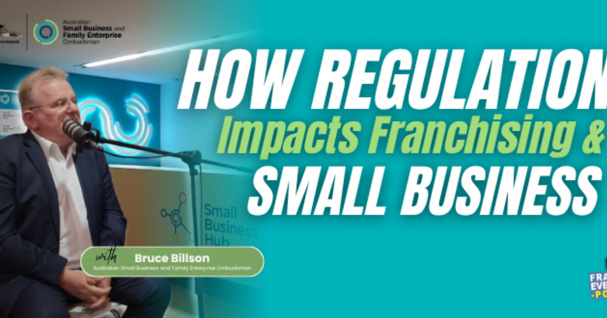 Ep133 Bruce Billson, Franchising, Regulation & the Role of ASBFEO