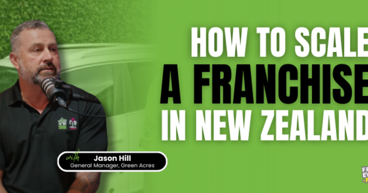 Ep149 How to Grow a Franchise Brand in New Zealand (370+ Franchisees ...