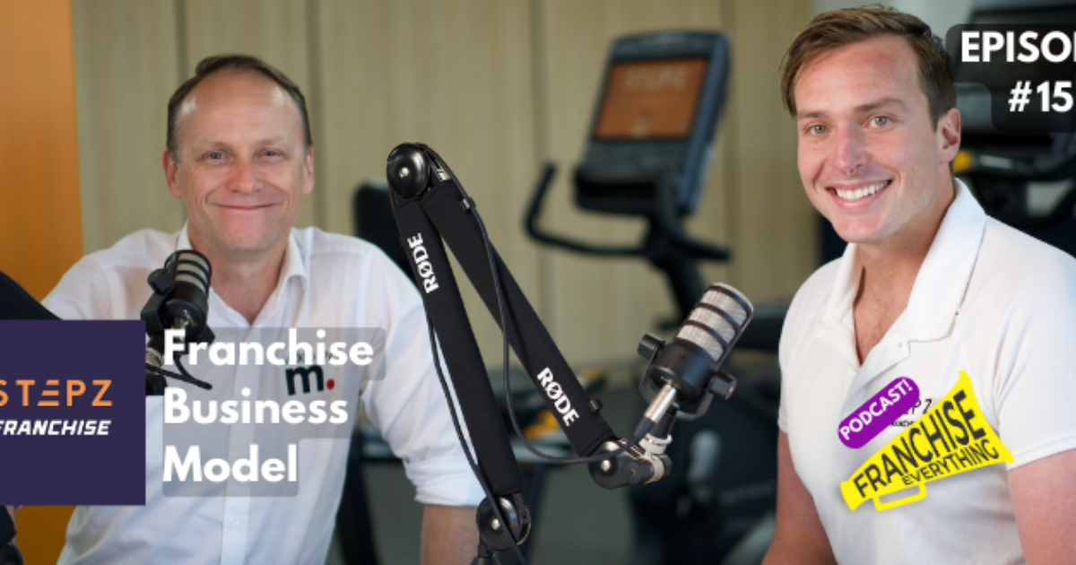 Ep15 The Stepz Fitness Franchise Business Model with Sam Waller, CEO