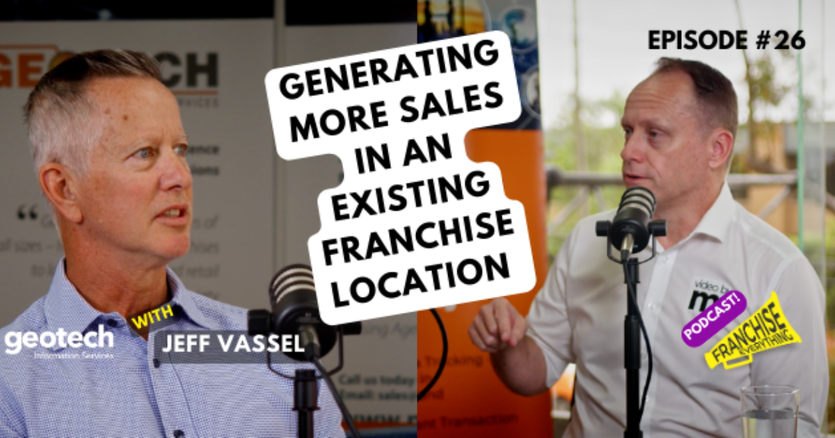 Ep26 Generating more sales in an existing franchise location, with Jeff ...