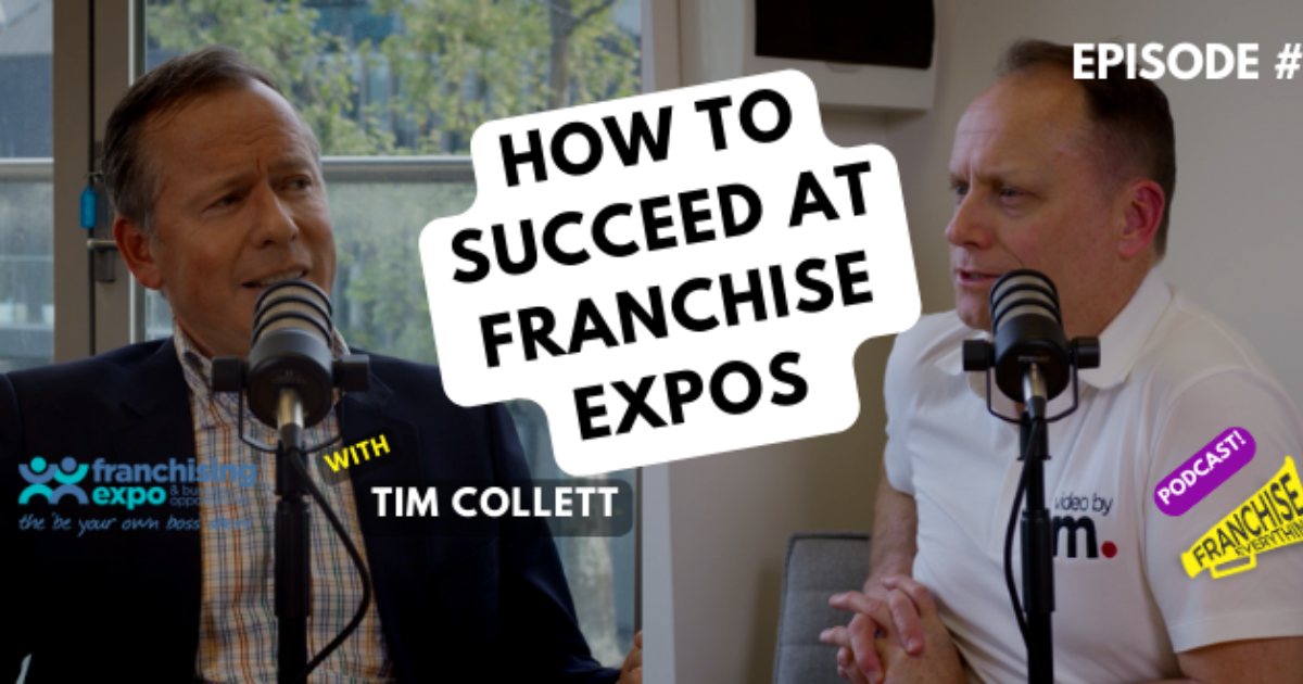 Ep35 How to succeed at franchise expos, with Tim Collett