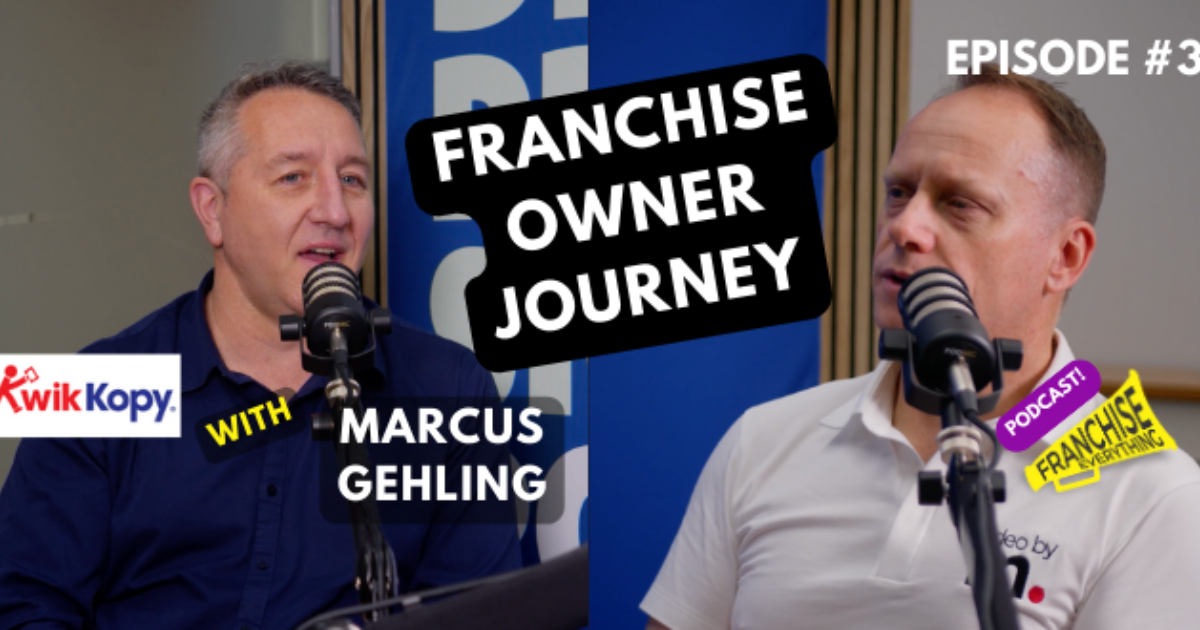 Ep36 Marcus Gehling, Kwik Kopy Dandenong - franchise owner journey
