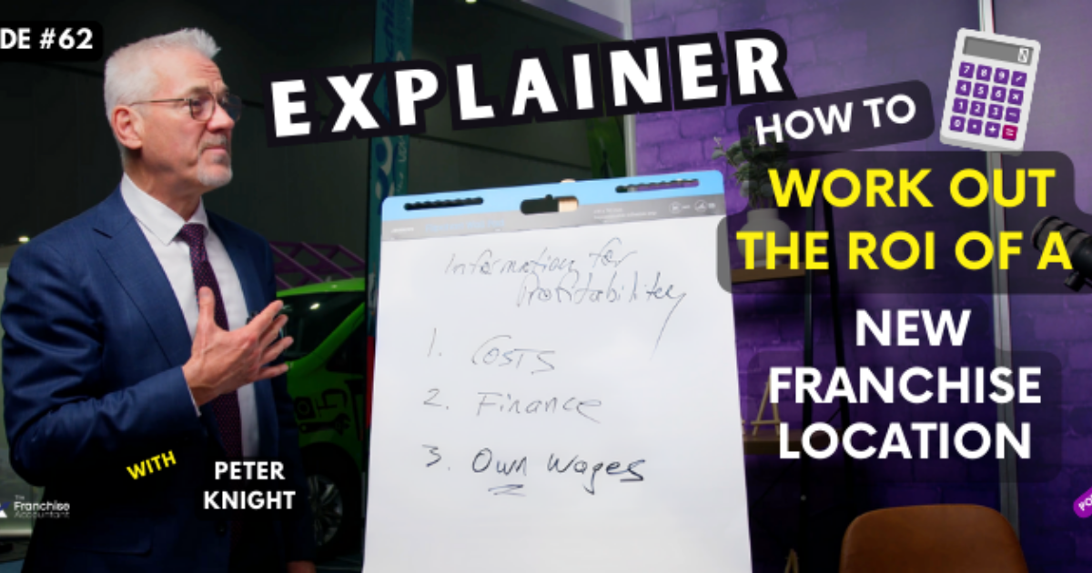Ep62 How to work out the ROI of a new franchise, with Peter Knight ...