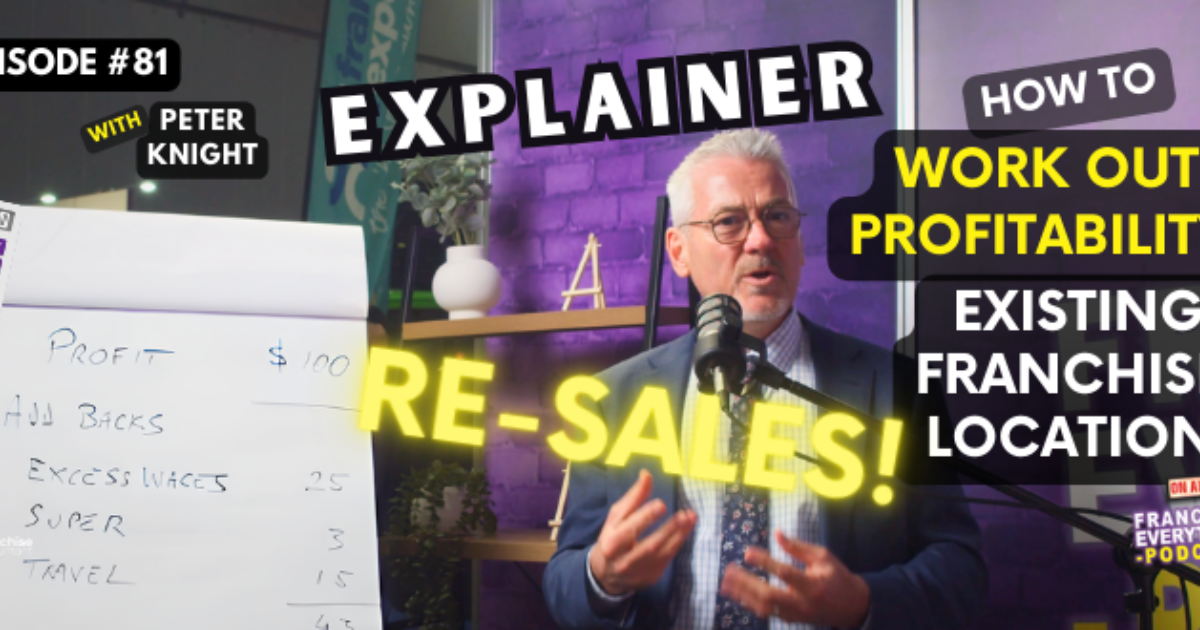 Ep81 How to work out profitability of an existing re-sale franchise ...