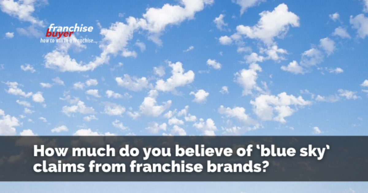 How much of 'Blue Sky' claims from franchises do you believe?