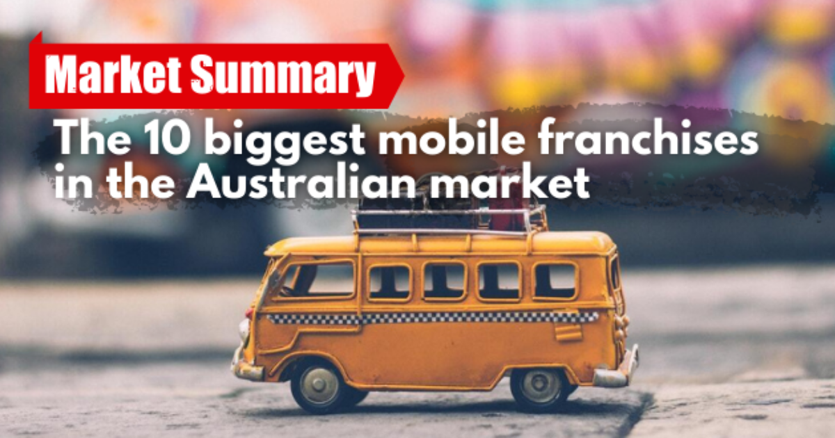 The 10 biggest mobile franchises in the Australian market