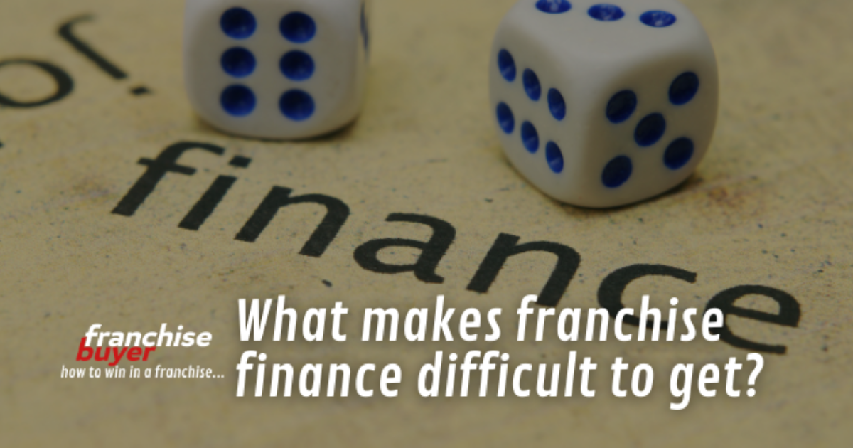 What makes franchise finance difficult?