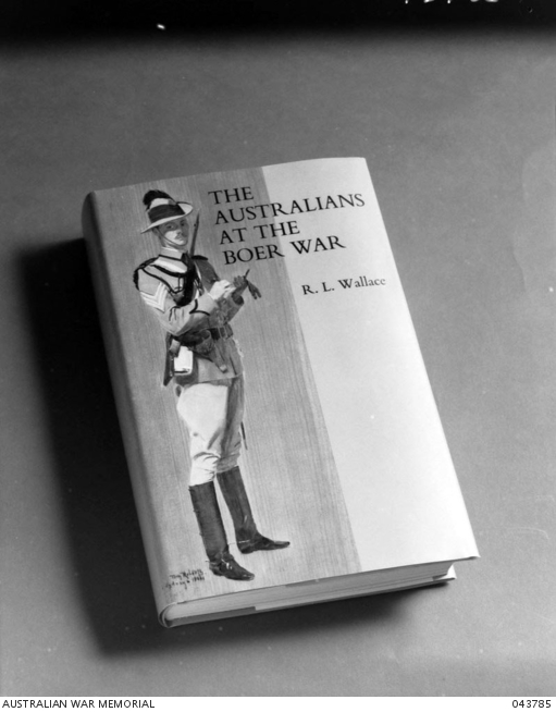THE BOOK, THE AUSTRALIANS AT THE BOER WAR BY R.L. WALLACE, AN ...