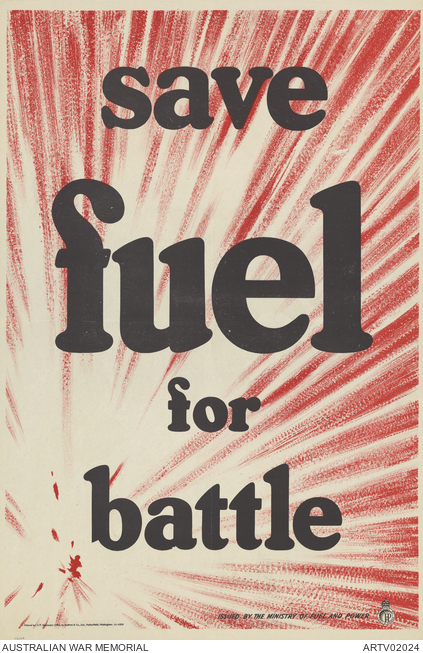 Save Fuel for Battle | Australian War Memorial