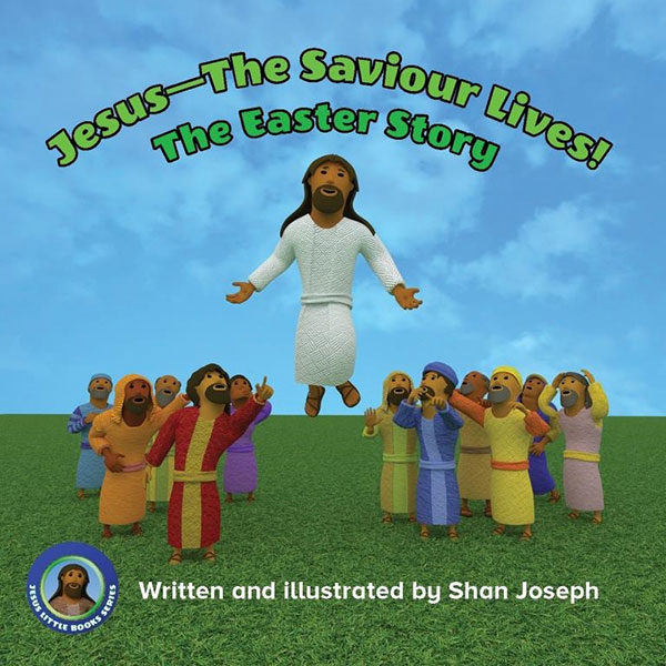 Jesus—The Saviour Lives! The Easter Story