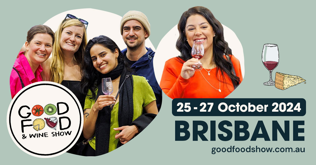 Tickets - Good Food & Wine Show Brisbane