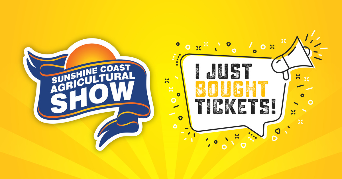 Tickets - Sunshine Coast Agricultural Show