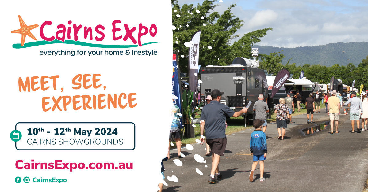 Tickets | Cairns Expo 2024 | 10 - 12 May, 2024 | Cairns