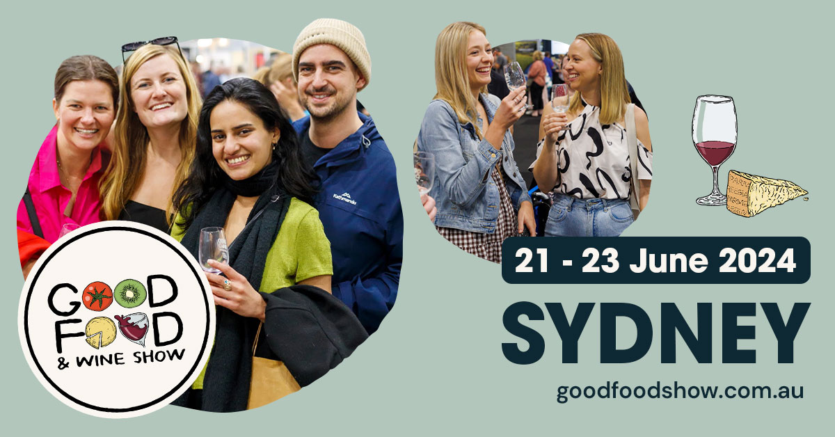 Tickets - Good Food & Wine Show Sydney 2024