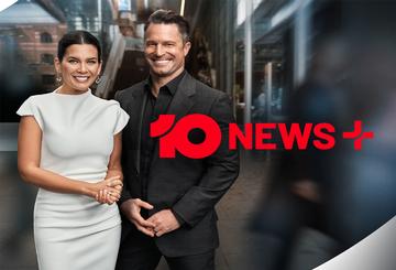 10 News+ TV Show - Australian TV Guide - 9Entertainment