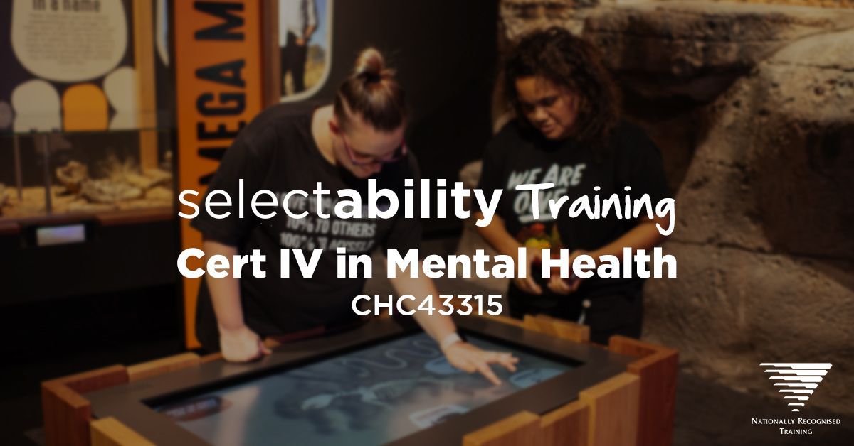 CHC43315 Certificate IV in Mental Health | selectability