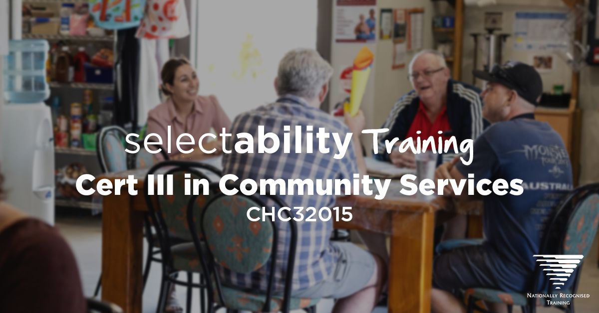 CHC32015 Certificate III in Community Services | selectability