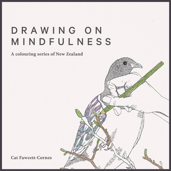 Drawing on Mindfulness - a colouring series of New Zealand | PledgeMe