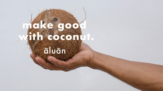 Aluan - make good with coconut. | PledgeMe