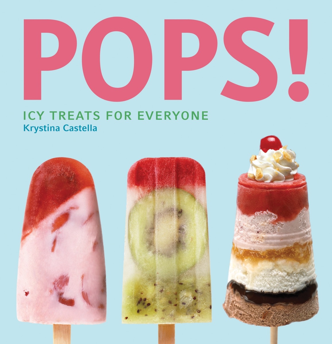 NEW BOOK Pops! Icy Treats For Everyone by Castella, Krystina (2008 ...