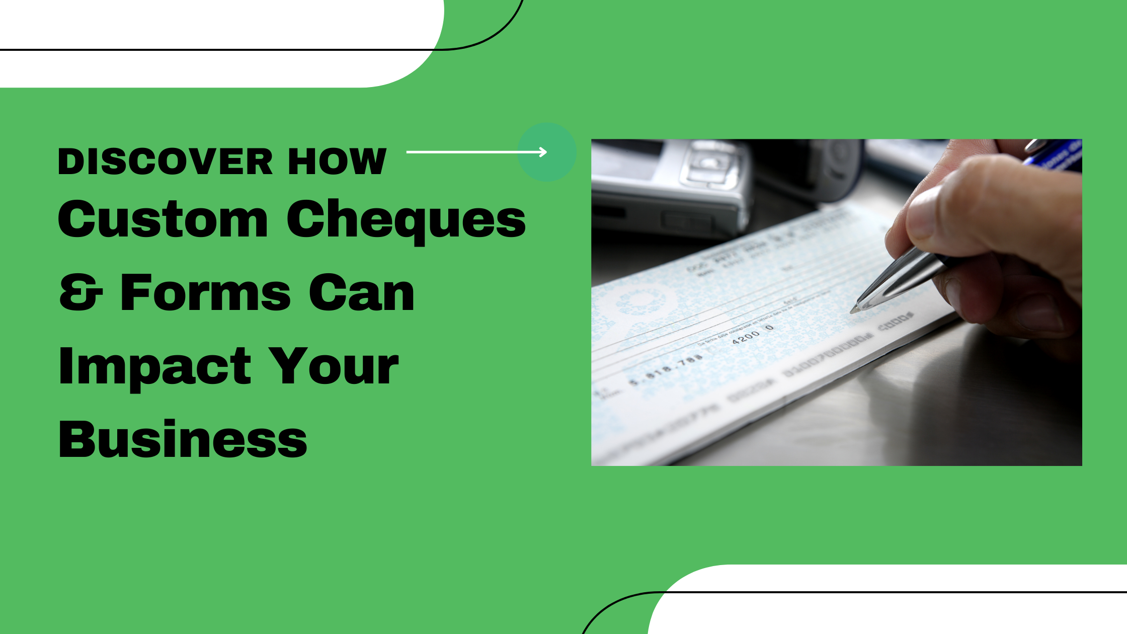 How Custom Cheques and Forms Can Impact Your Business