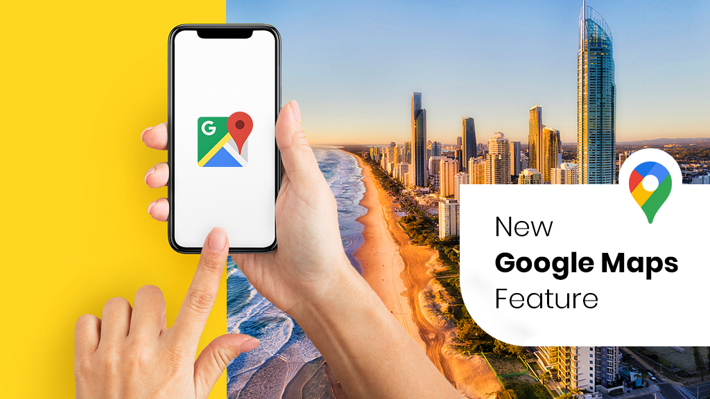 Google Maps 4 New Features for Small Businesses