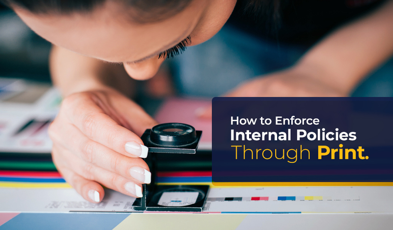 Using Print to Enforce Internal Policies | Snap Printing