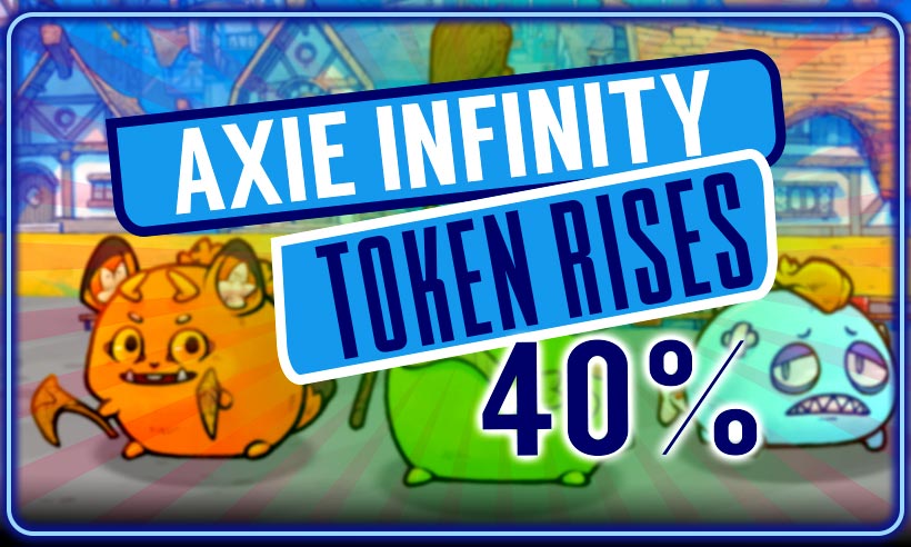 Axie Infinity (AXS) Token Rises 40 % After Announcement of Change in ...