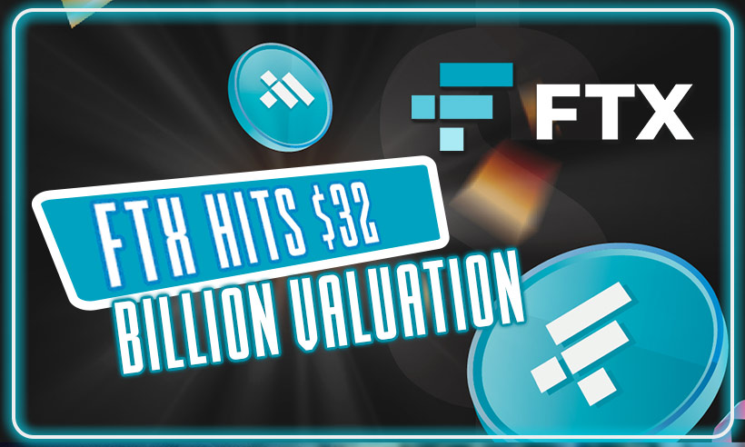 FTX Hits $32B Valuation Following a $400M Funding Round