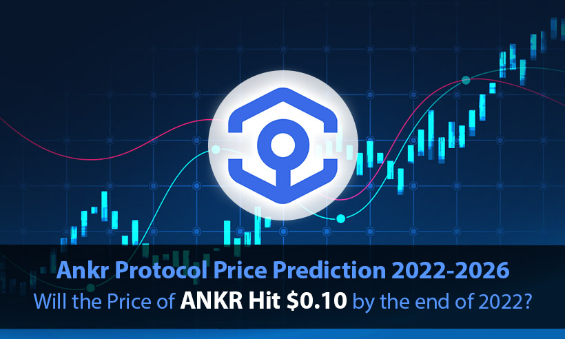 Ankr Price Prediction 2022-2026-Will the Price of ANKR Hit $0.10 by the ...