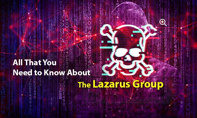 Everything You Need to Know About Lazarus Group!