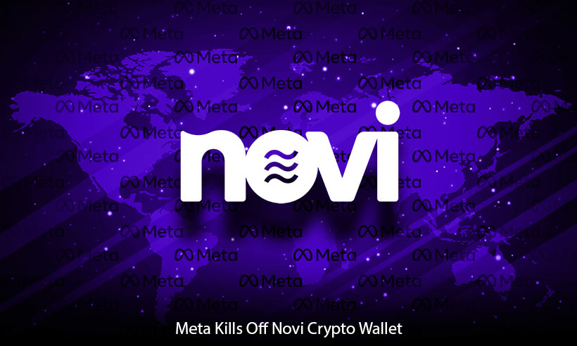 Meta to Shut Down Novi Crypto Wallet in September