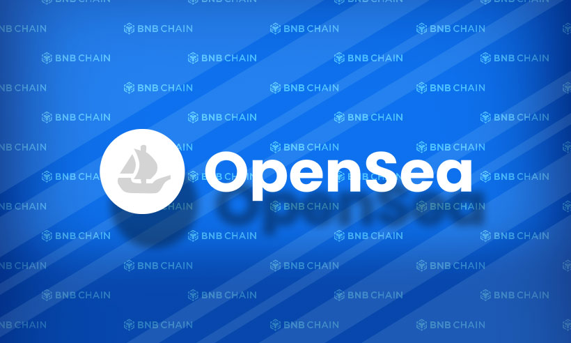 OpenSea Announced Its Official Launch on BNBChain